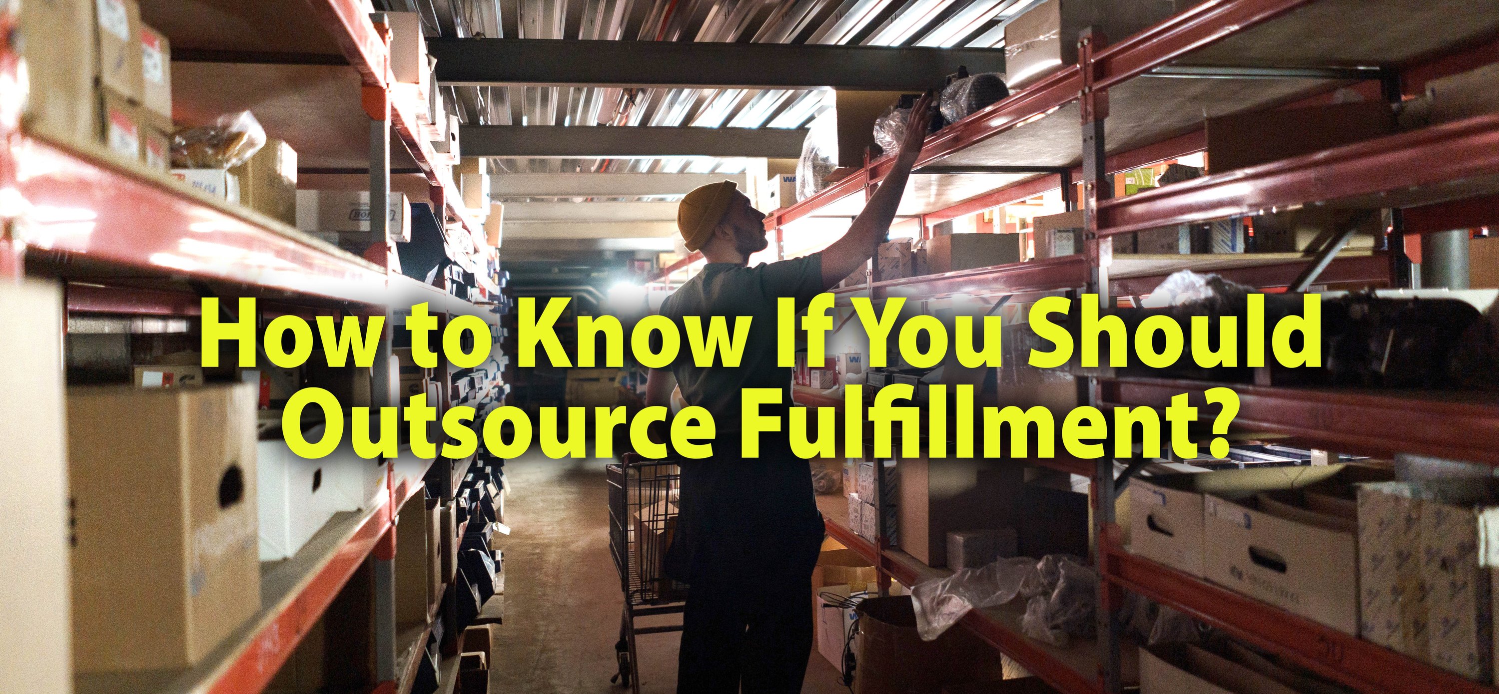 5 Signs It Is Time To Outsource Order Fulfillment So You Can Grow